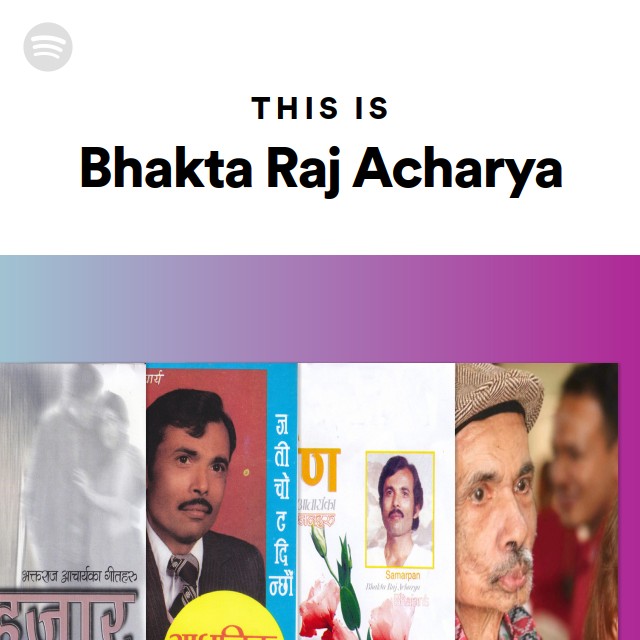 This Is Bhakta Raj Acharya - playlist by Spotify | Spotify