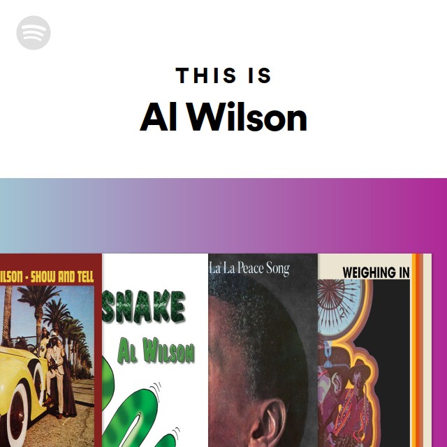 This Is Al Wilson - playlist by Spotify | Spotify