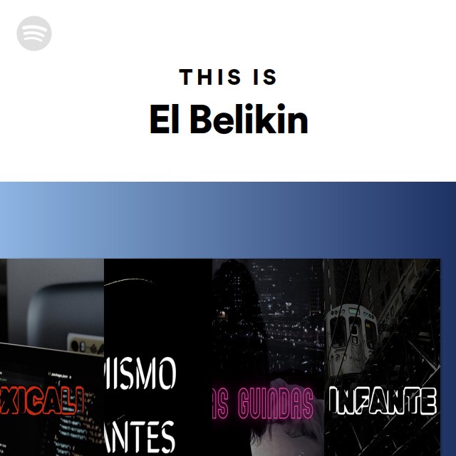 This Is El Belikin | Spotify Playlist