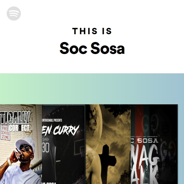 This Is Soc Sosa - playlist by Spotify | Spotify