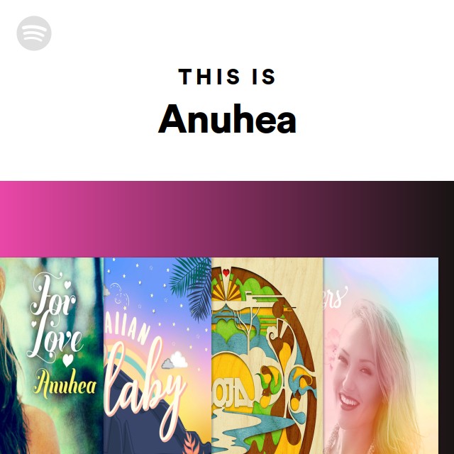 This Is Anuhea - playlist by Spotify | Spotify