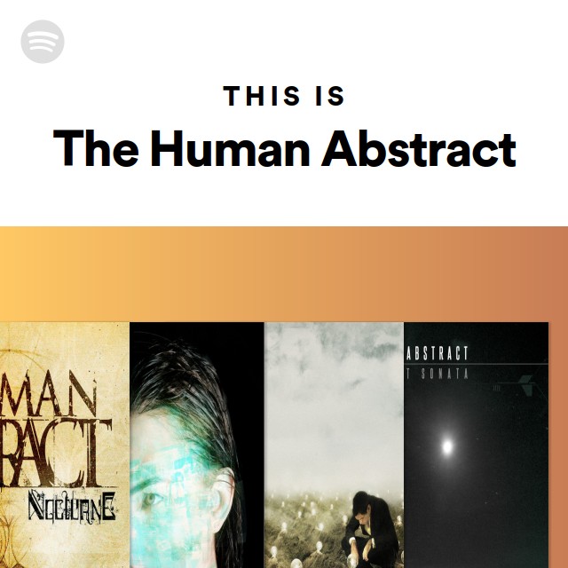 This Is The Human Abstract | Spotify Playlist