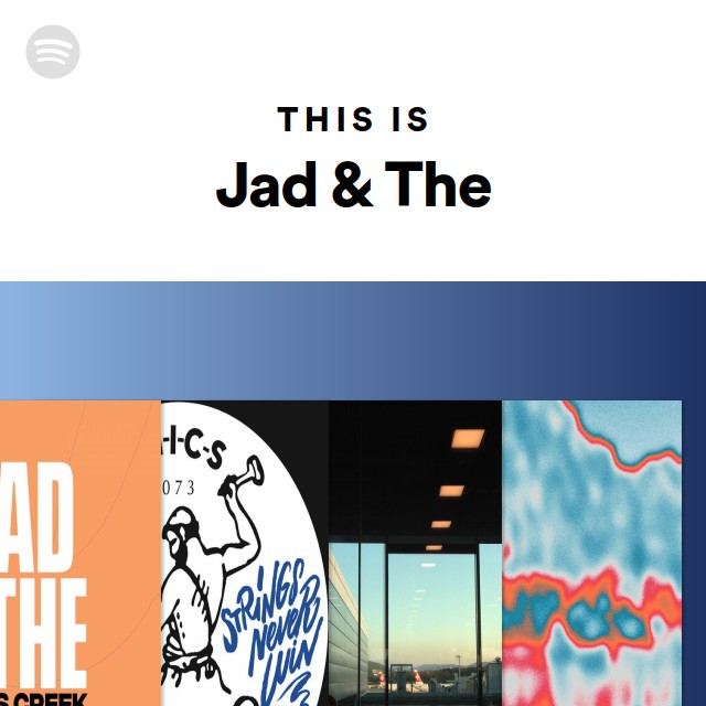 This Is Jad & The - playlist by Spotify | Spotify