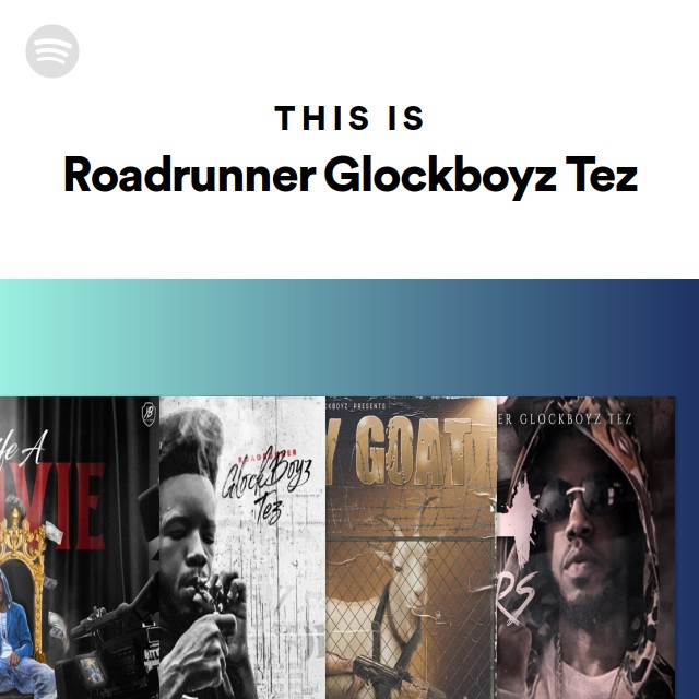 This Is Roadrunner Glockboyz Tez - playlist by Spotify | Spotify