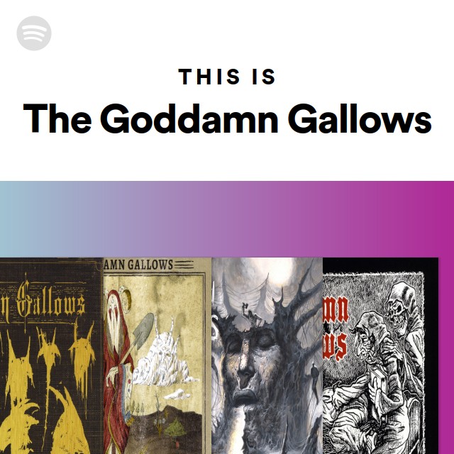 This Is The Goddamn Gallows - playlist by Spotify | Spotify