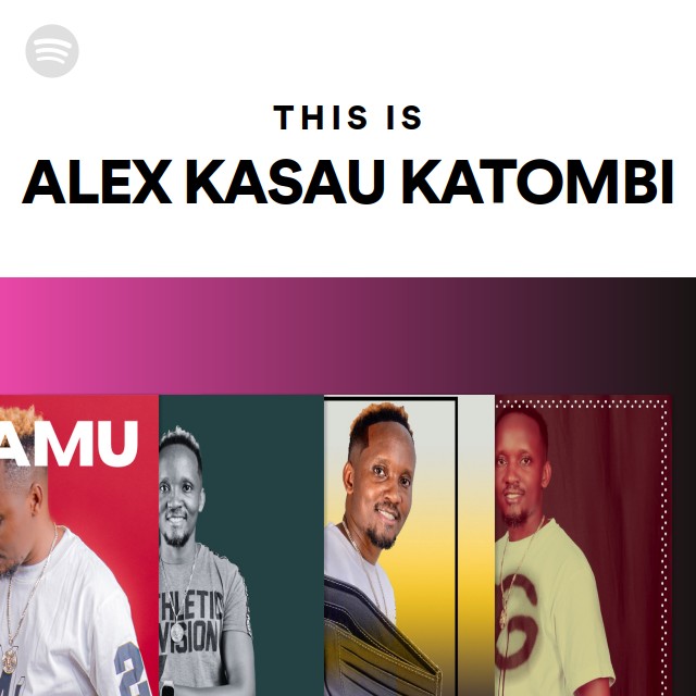 This Is ALEX KASAU KATOMBI - playlist by Spotify | Spotify