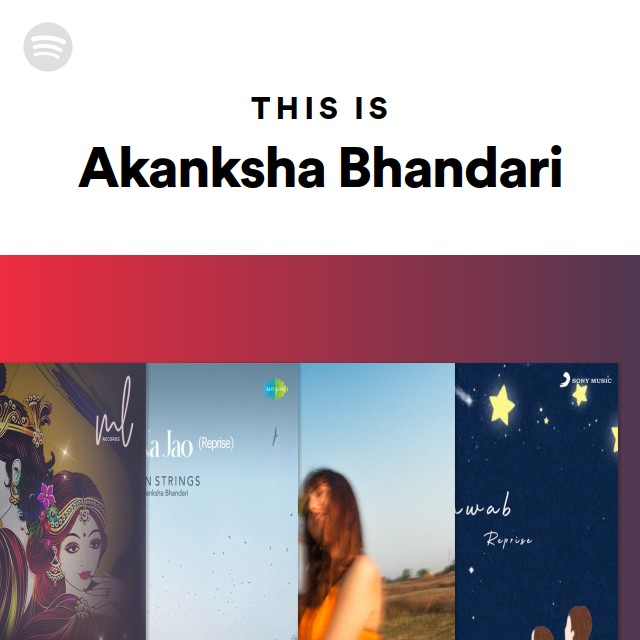 This Is Akanksha Bhandari - playlist by Spotify | Spotify