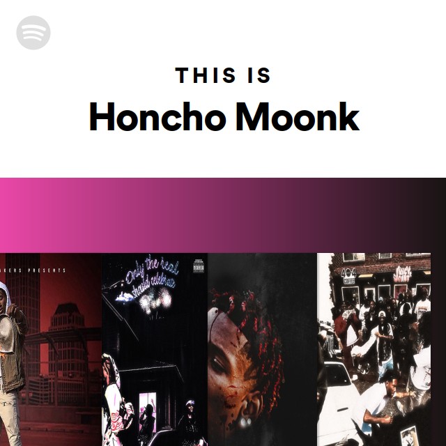 This Is Honcho Moonk - playlist by Spotify | Spotify