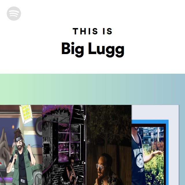 This Is Big Lugg - playlist by Spotify | Spotify