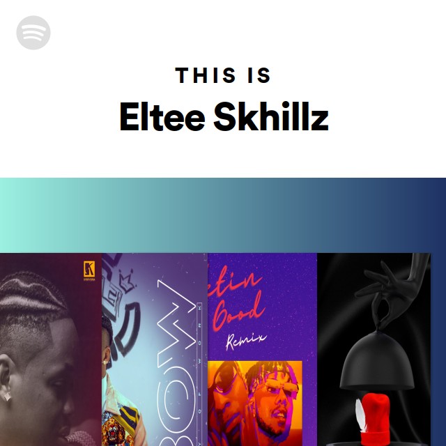 This Is Eltee Skhillz - playlist by Spotify | Spotify