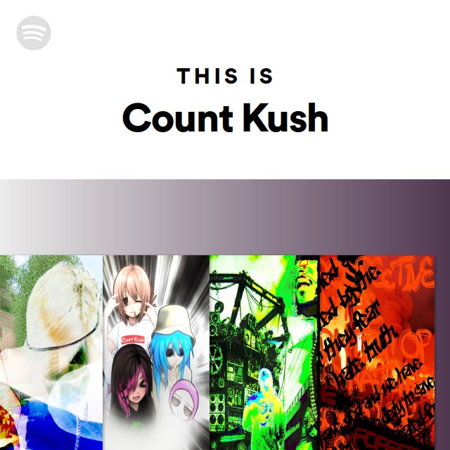 This Is Count Kush - playlist by Spotify | Spotify