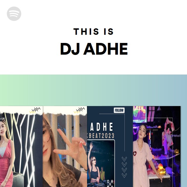 This Is DJ ADHE - playlist by Spotify | Spotify