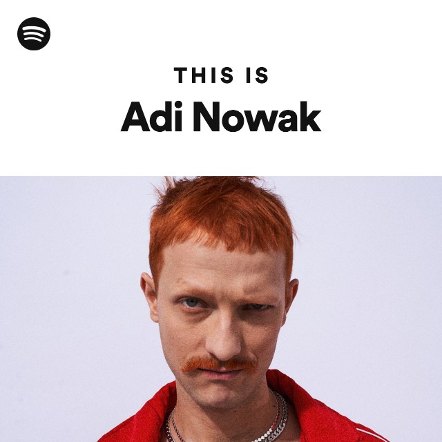 This Is Adi Nowak - playlist by Spotify | Spotify