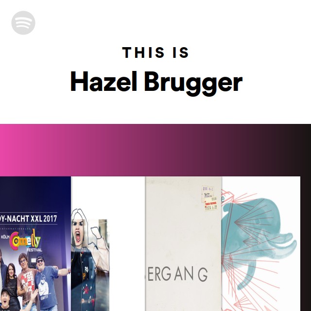 This Is Hazel Brugger | Spotify Playlist