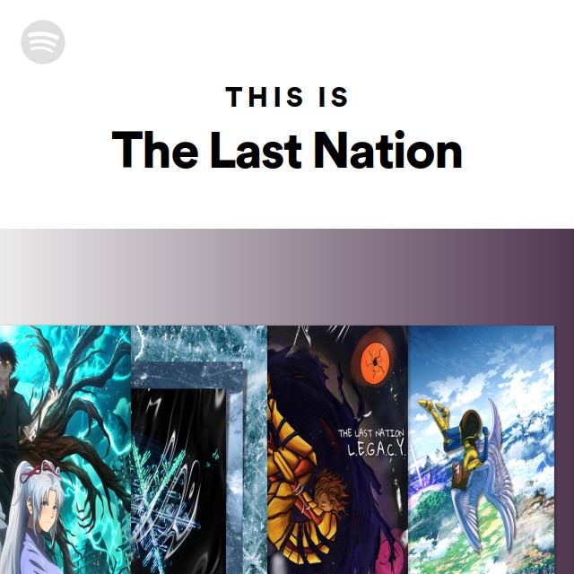 This Is The Last Nation - playlist by Spotify | Spotify