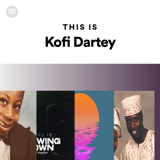 This Is Kofi Dartey | Spotify Playlist
