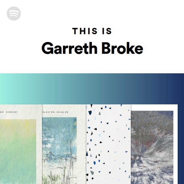 This Is Garreth Broke | Spotify Playlist