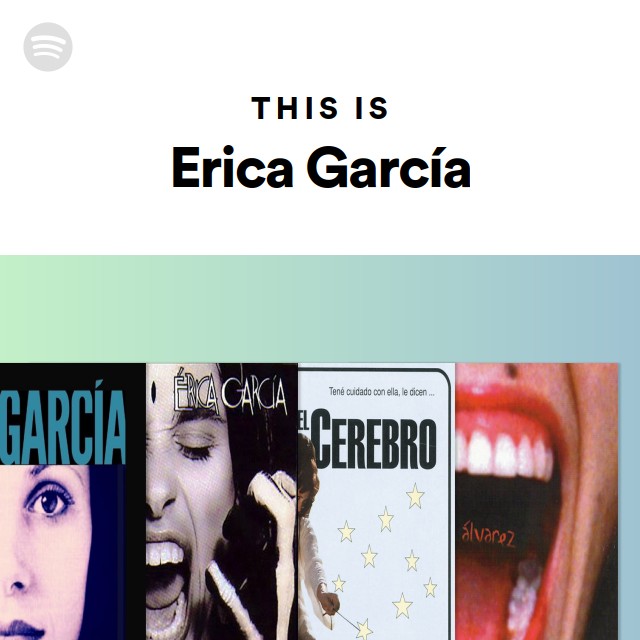 This Is Erica García | Spotify Playlist
