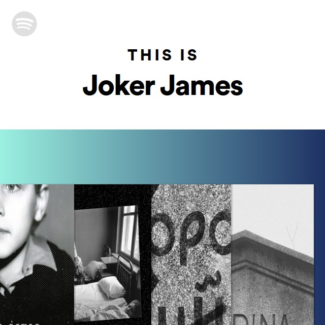 This Is Joker James - playlist by Spotify | Spotify