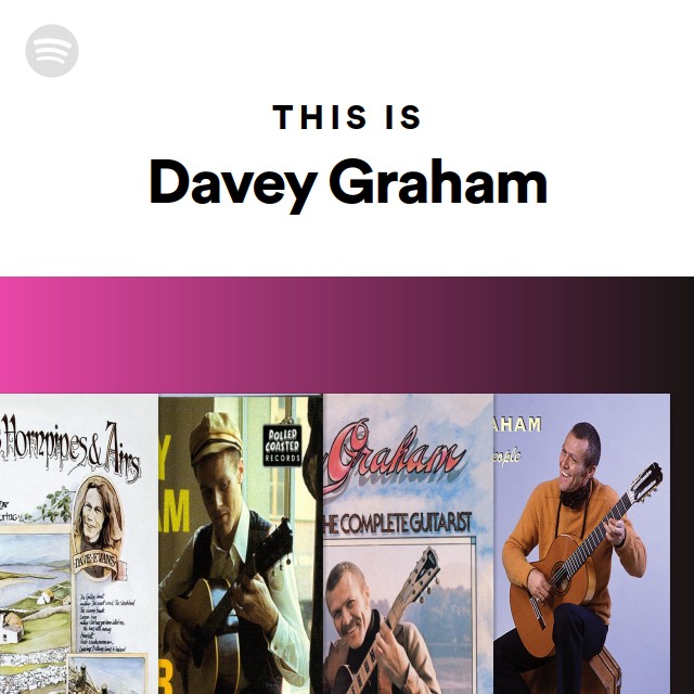 This Is Davey Graham - playlist by Spotify | Spotify