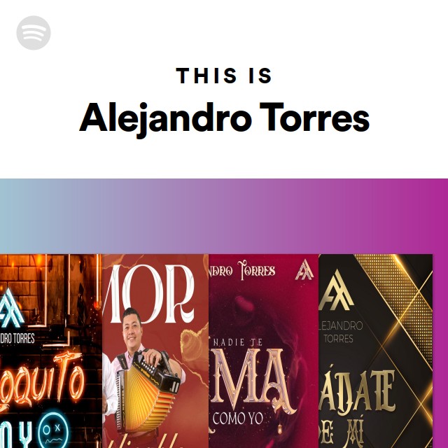 This Is Alejandro Torres - playlist by Spotify | Spotify
