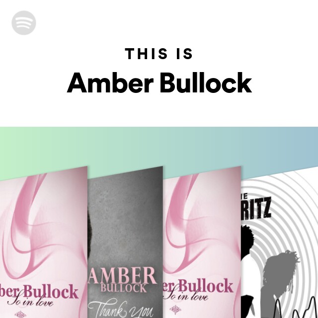This Is Amber Bullock - playlist by Spotify | Spotify
