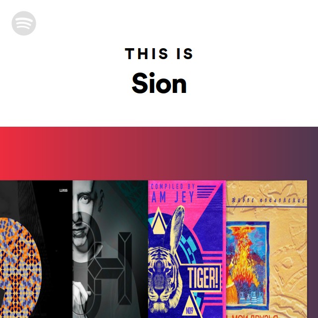 This Is Sion - playlist by Spotify | Spotify