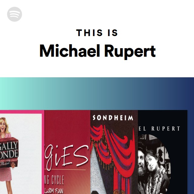 This Is Michael Rupert - playlist by Spotify | Spotify