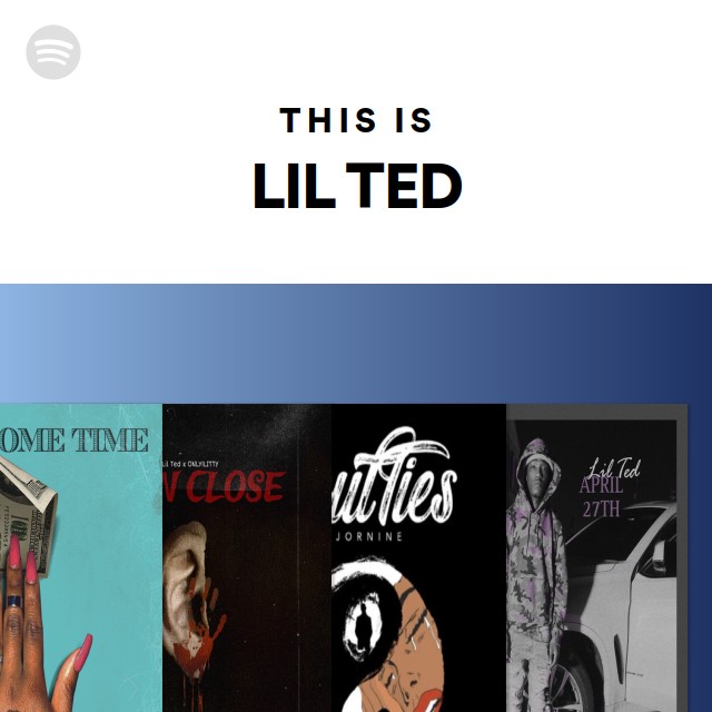 This Is LIL TED - playlist by Spotify | Spotify
