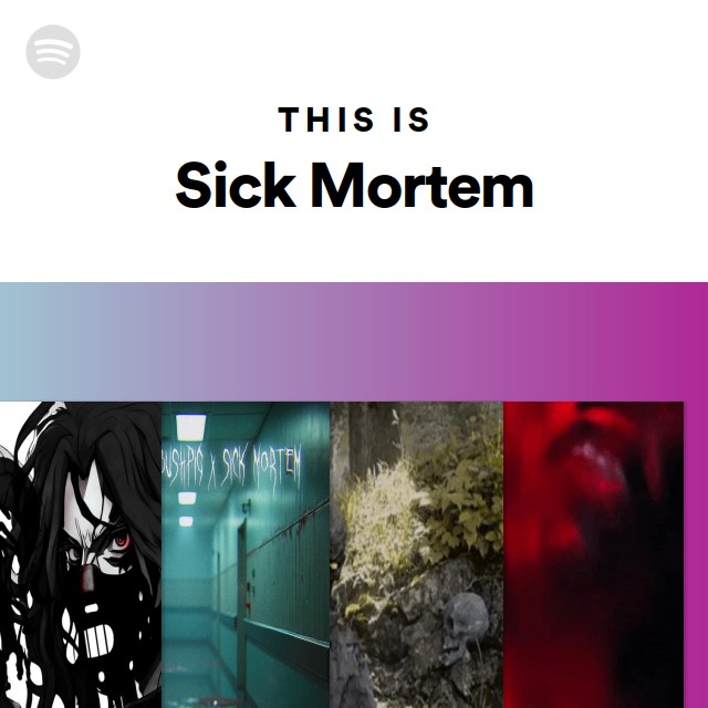 This Is Sick Mortem - playlist by Spotify | Spotify