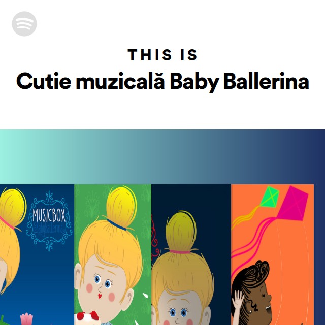 This Is Cutie muzicală Baby Ballerina - playlist by Spotify | Spotify