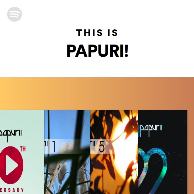This Is PAPURI! - playlist by Spotify | Spotify