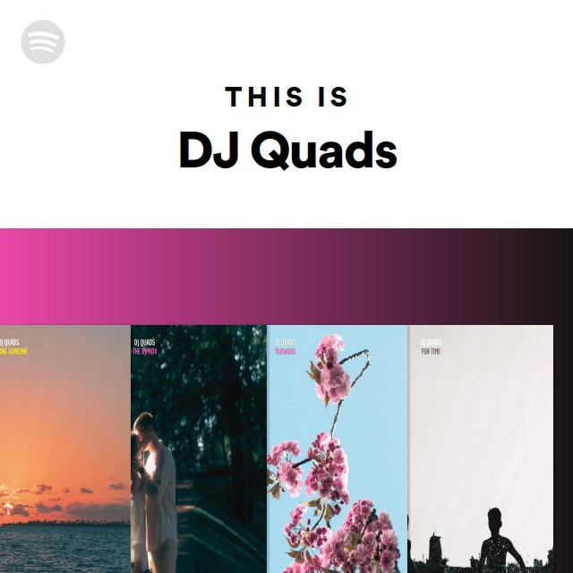 This Is DJ Quads - playlist by Spotify | Spotify