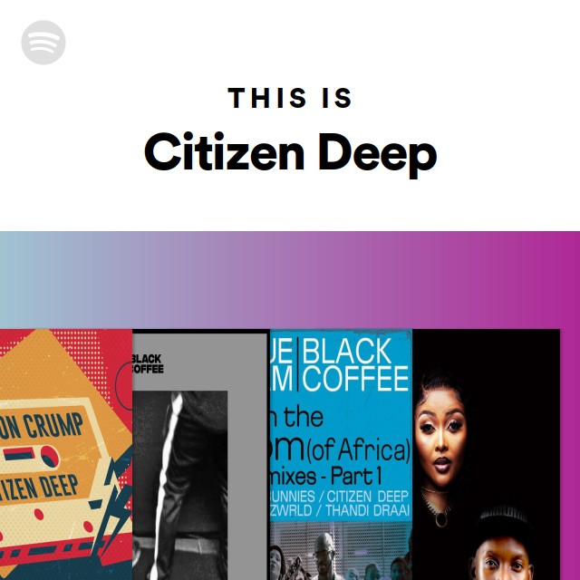 This Is Citizen Deep - playlist by Spotify | Spotify