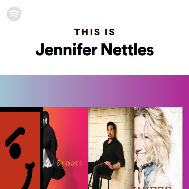 This Is Jennifer Nettles - playlist by Spotify | Spotify