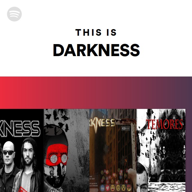 This Is DARKNESS - playlist by Spotify | Spotify