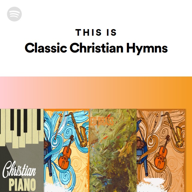 This Is Classic Christian Hymns - playlist by Spotify | Spotify