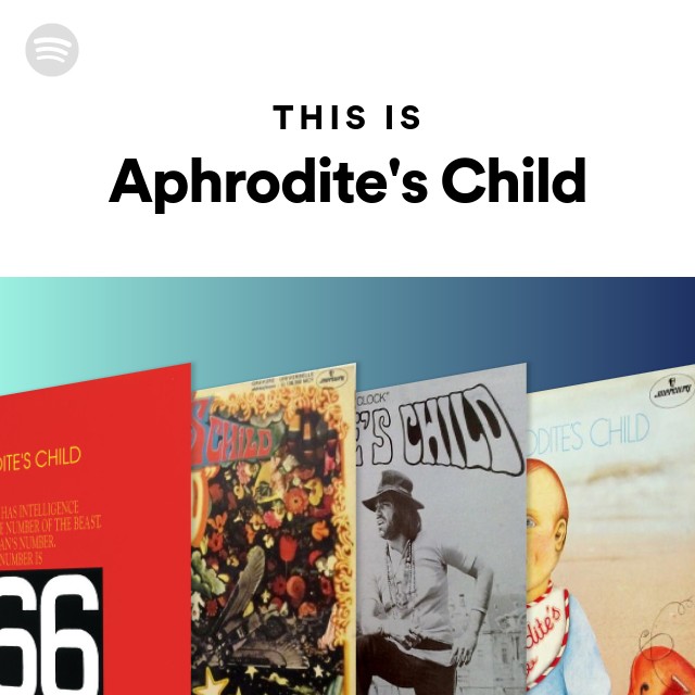 This Is Aphrodite's Child - playlist by Spotify | Spotify