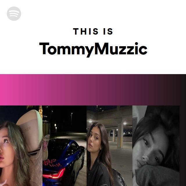 This Is TommyMuzzic - playlist by Spotify | Spotify