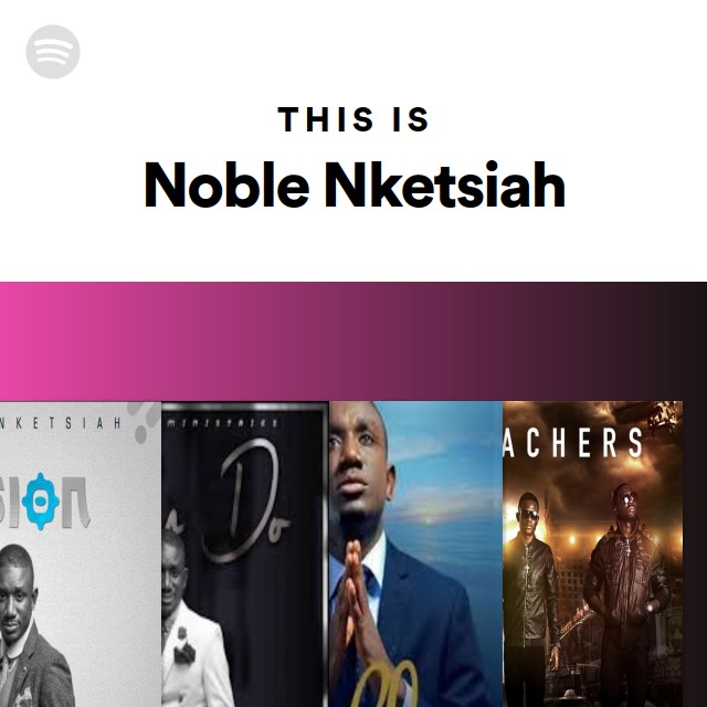This Is Noble Nketsiah | Spotify Playlist