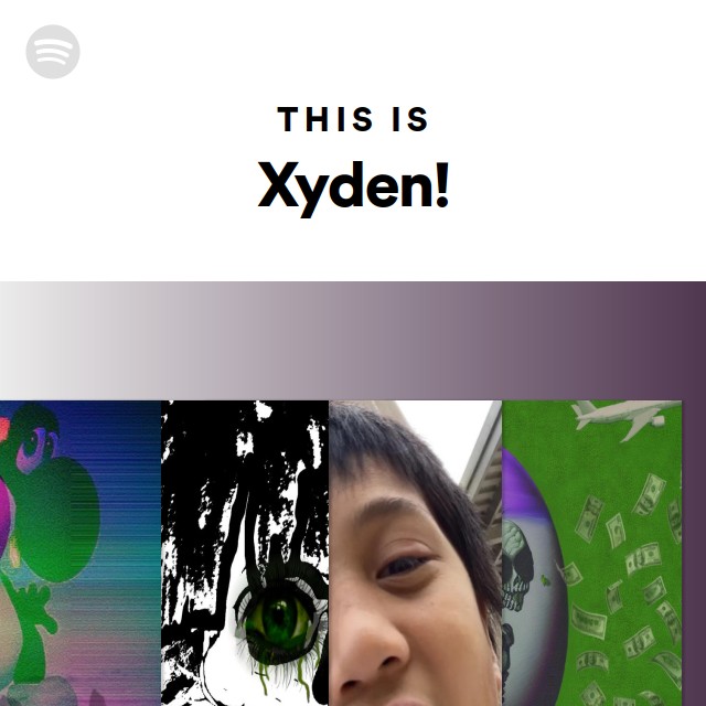 This Is Xyden! - playlist by Spotify | Spotify