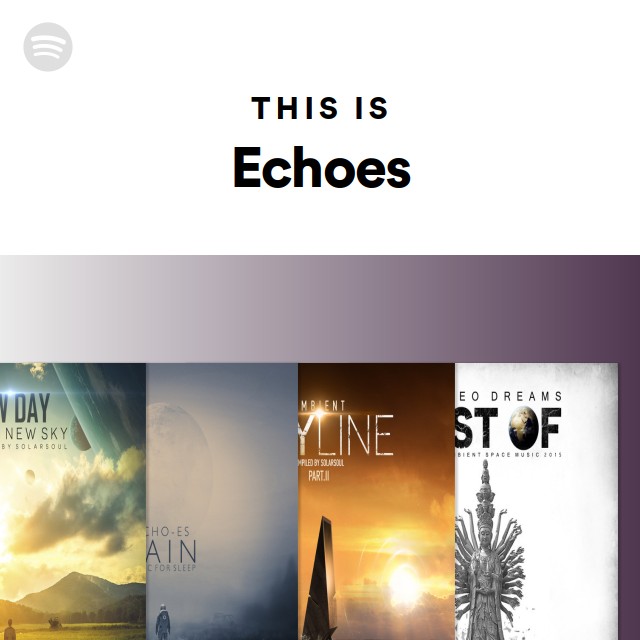 This Is Echoes - playlist by Spotify | Spotify