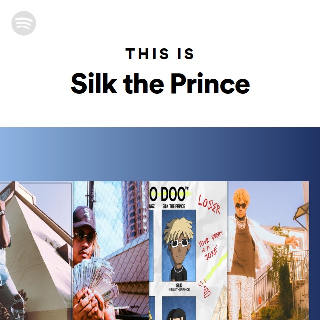 This Is Silk the Prince - playlist by Spotify | Spotify