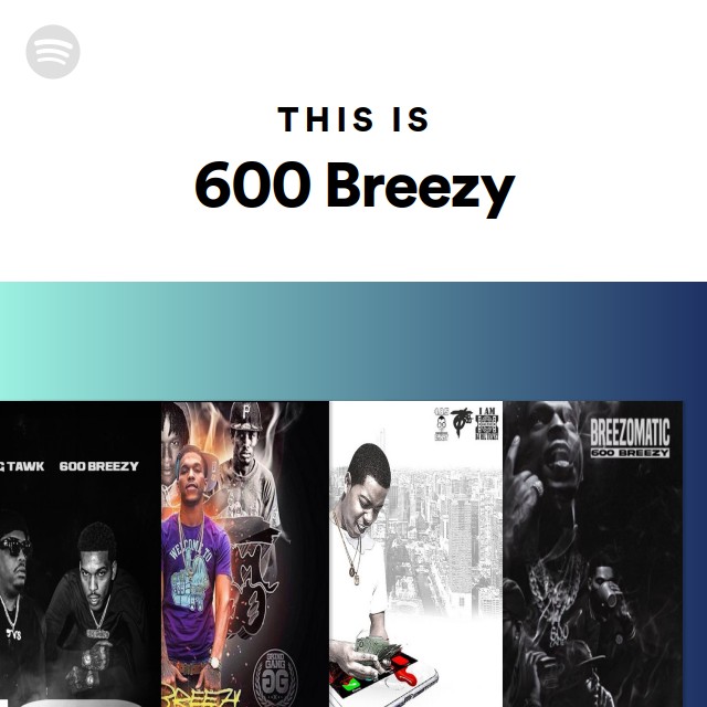 This Is 600 Breezy - playlist by Spotify | Spotify