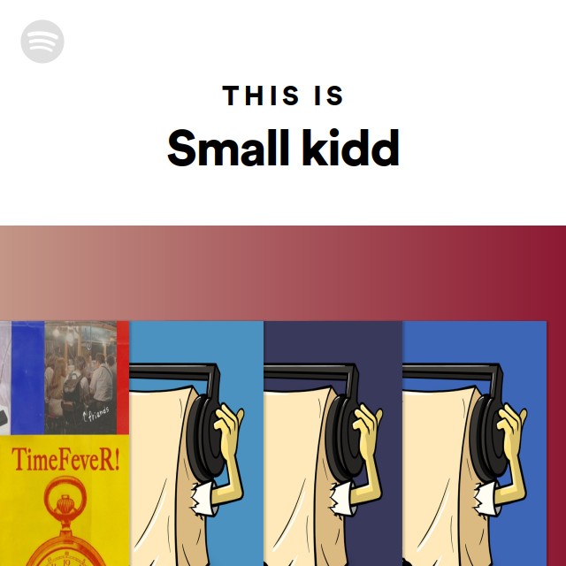 This Is Small kidd - playlist by Spotify | Spotify