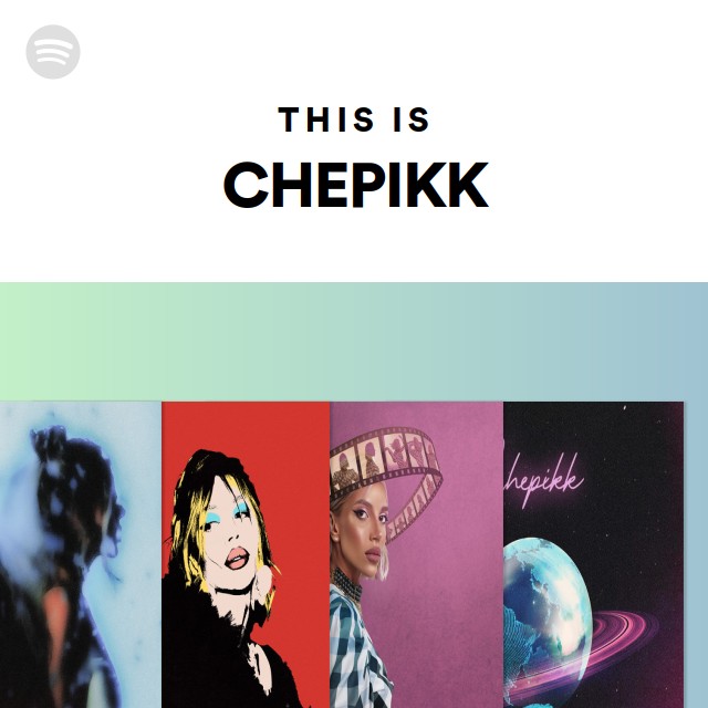 This Is CHEPIKK | Spotify Playlist