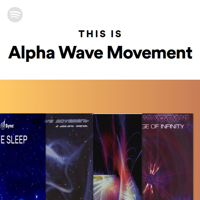 This Is Alpha Wave Movement - playlist by Spotify | Spotify