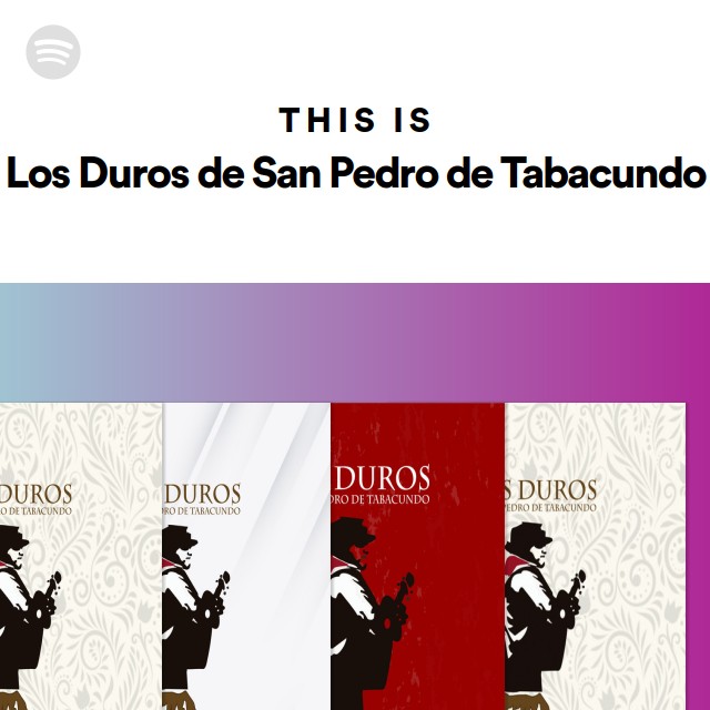 This Is Los Duros de San Pedro de Tabacundo | Spotify Playlist