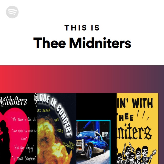 This Is Thee Midniters - playlist by Spotify | Spotify