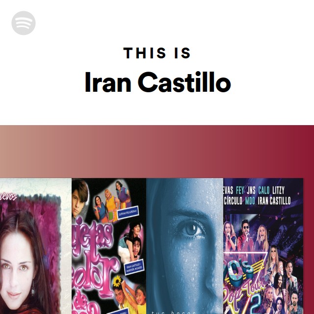 This Is Iran Castillo - playlist by Spotify | Spotify
